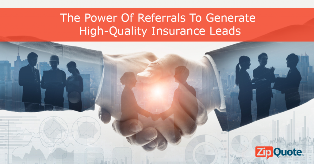 The Power Of Referrals To Generate High-Quality Insurance Leads